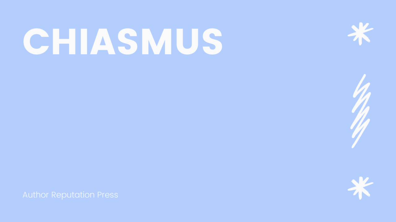 Understanding chiasmus as a rhetorical device – ARPress Blog