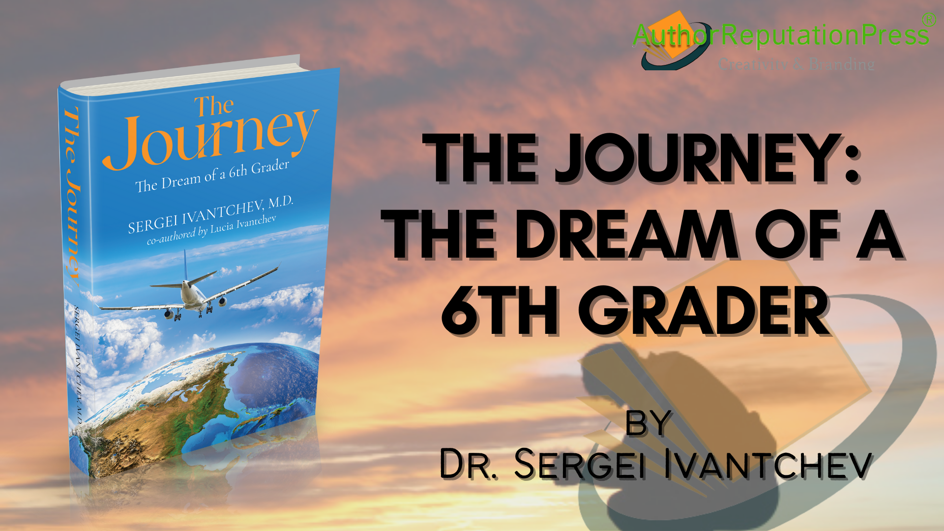 Dr. Sergei Ivantchev’s book “The Journey: The Dream of a 6th Grader ...