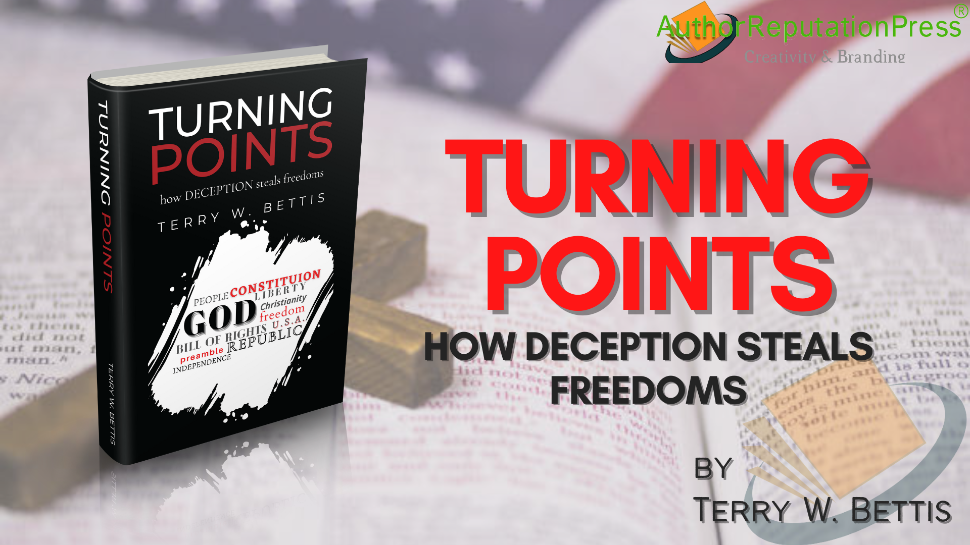 One Nation Under God: Terry W. Bettis’ “Turning Points: How Deception ...
