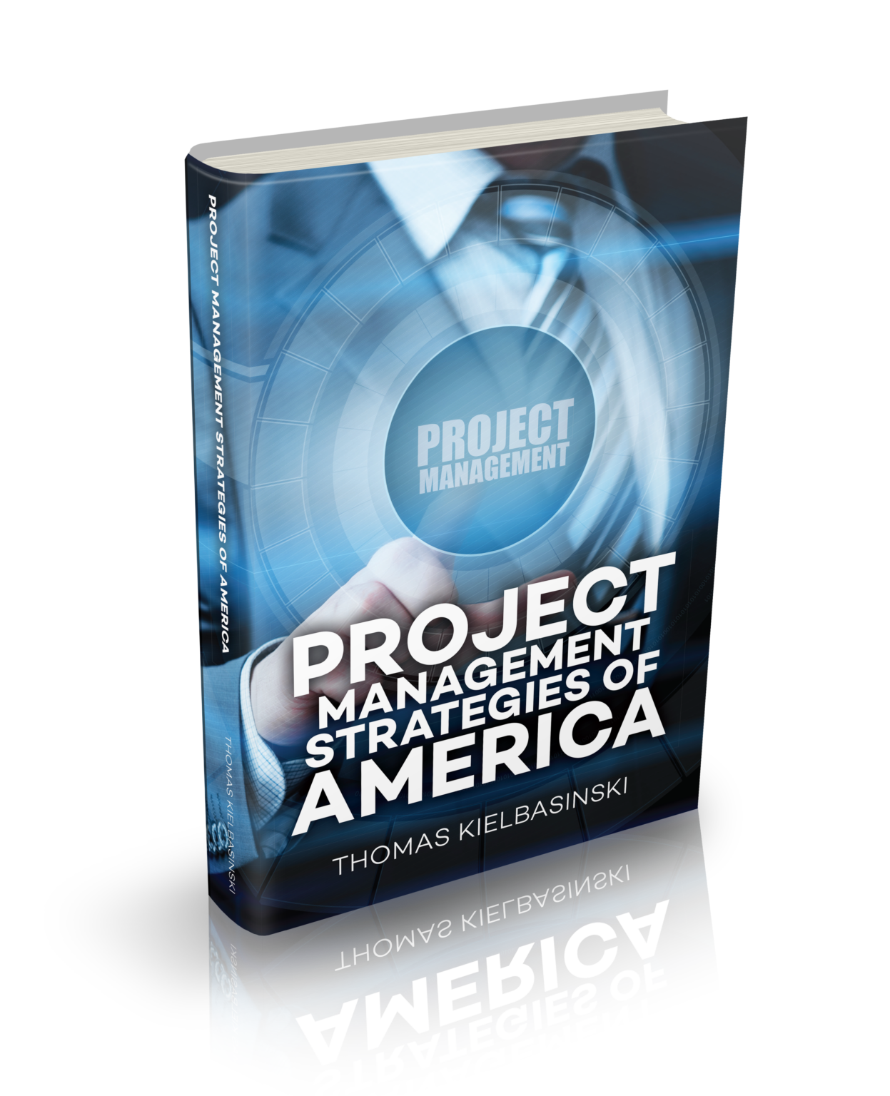 “Project Management Strategies of America” by Thomas Kielbasinski is ...