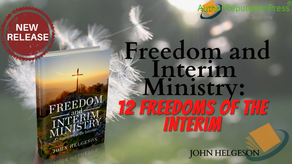 “Freedom and Interim Ministry: 12 Freedoms of the Interim” by John ...