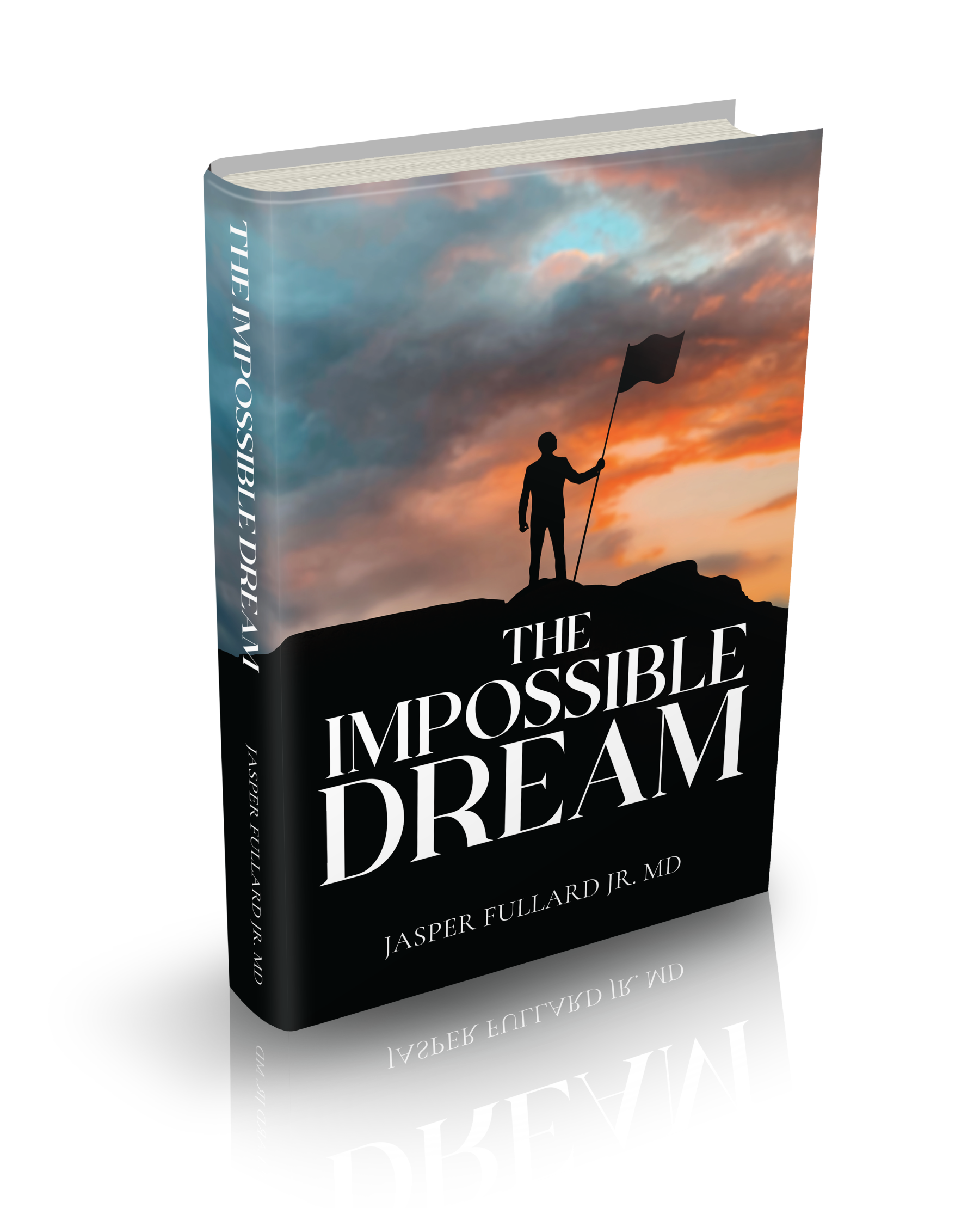 “The Impossible Dream” by Dr. Jasper Fullard Jr. is now available for ...