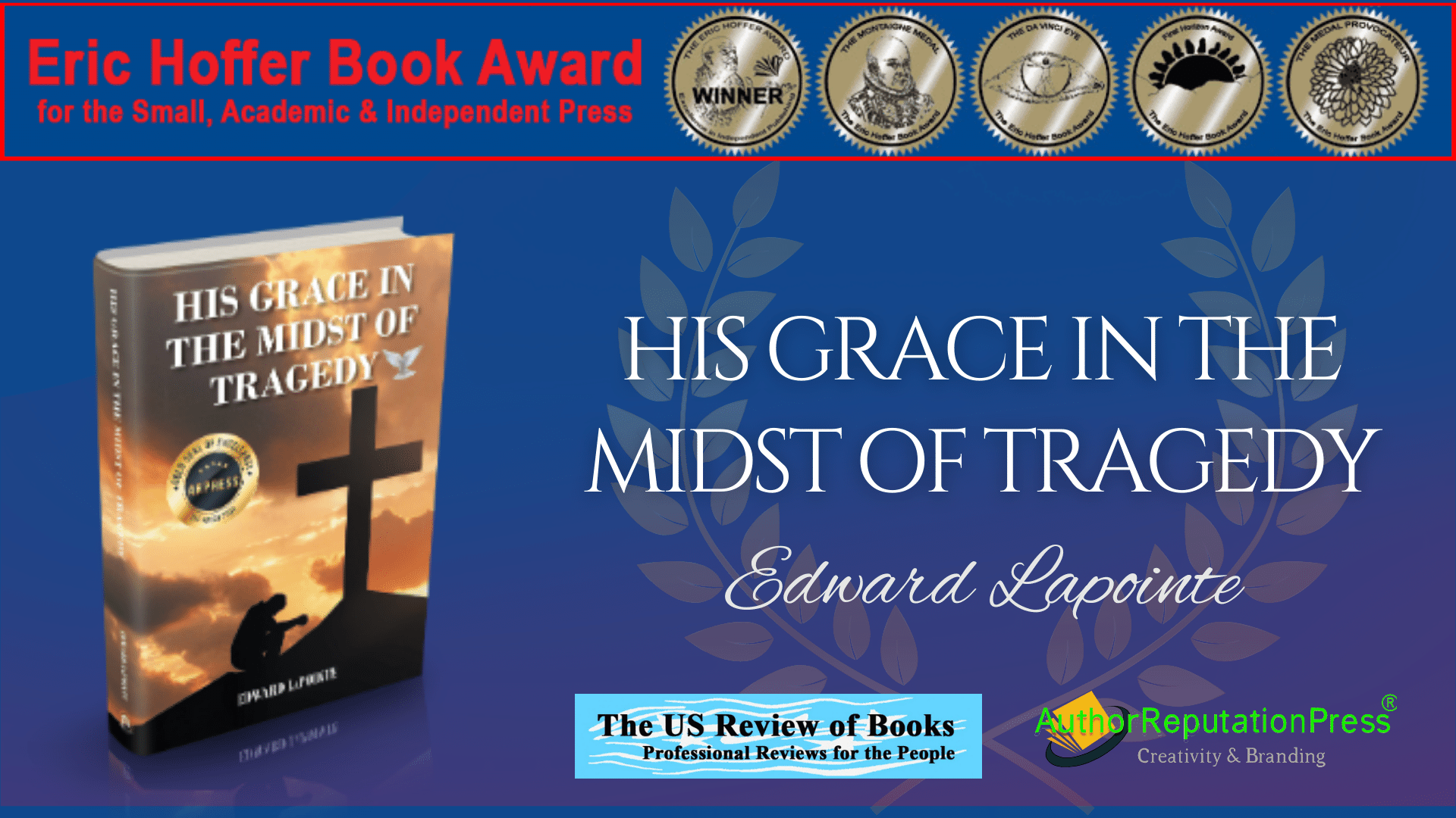 “His Grace in the Midst of Tragedy” by Edward Lapointe was nominated for the 2024 Eric Hoffer ...