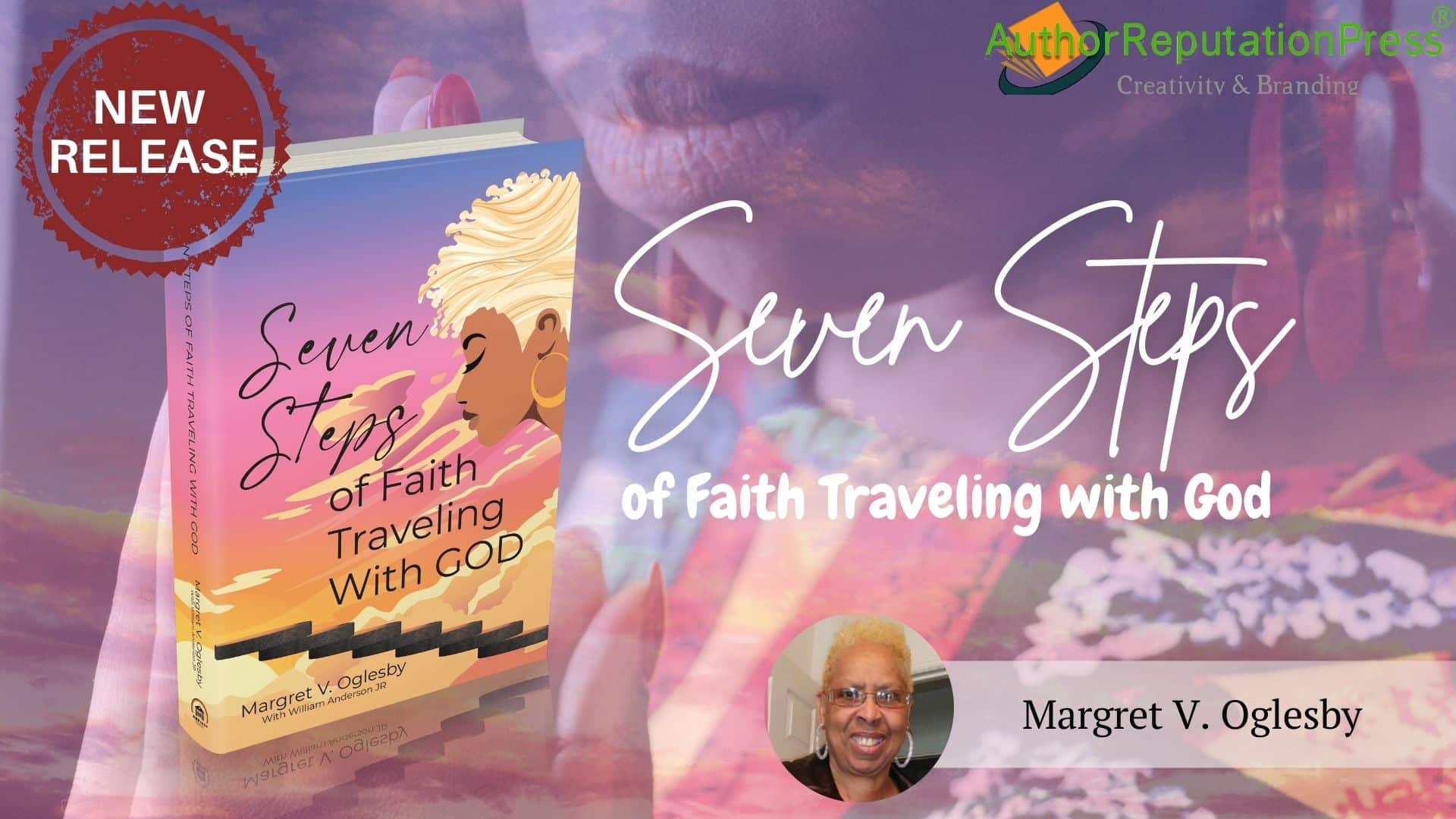 “Seven Steps of Faith Traveling with God” by Margret V. Oglesby with ...